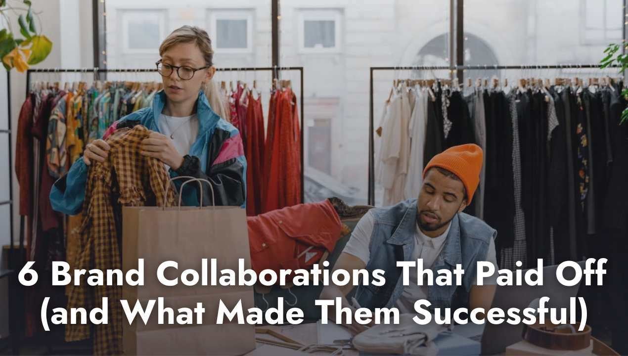 7 Brand Collaborations That Paid Off (and What Made Them Successful)