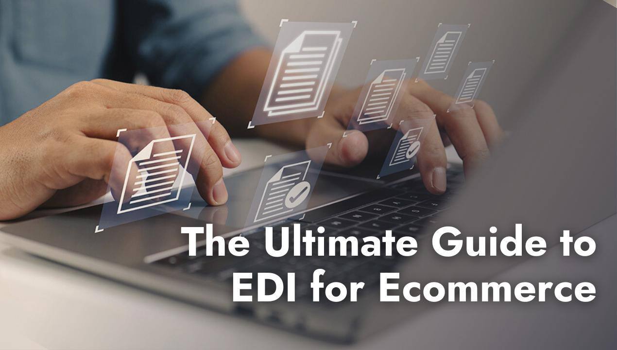 How EDI In Ecommerce Works: The Ultimate Guide | Shipfusion