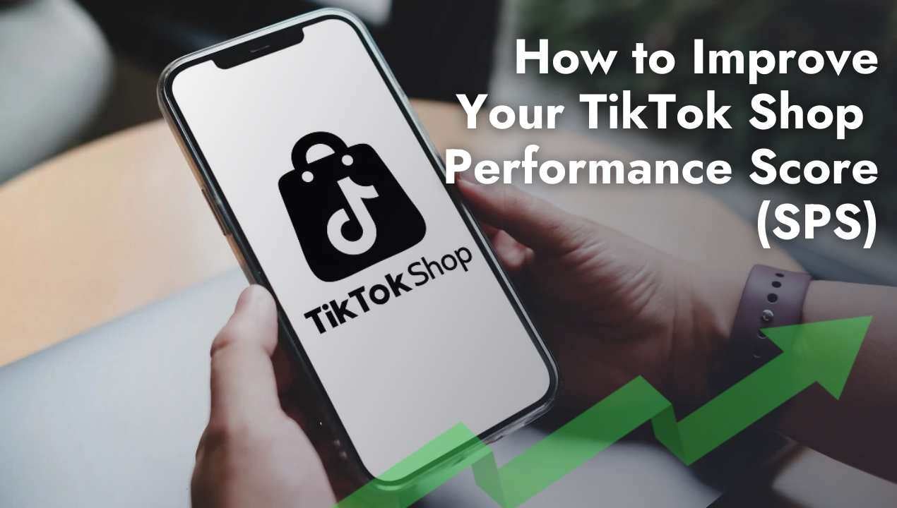 How to Improve Your TikTok Shop Performance Score (SPS)